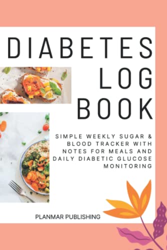 Diabetes Log Book: Simple Weekly Sugar & Blood Tracker with Notes for ...