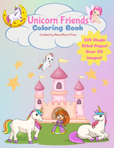 Unicorn Friends Coloring Book: 105 Single Sided Pages, Over 50 Images ...