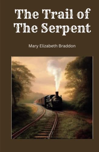 The Trail of The Serpent: Detective Fiction Novel by Mary Elizabeth ...