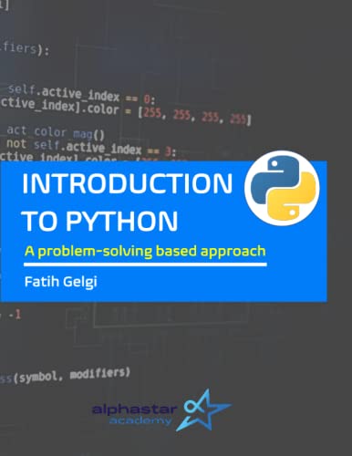 Introduction to Python: A problem-solving based approach by Fatih Gelgi ...