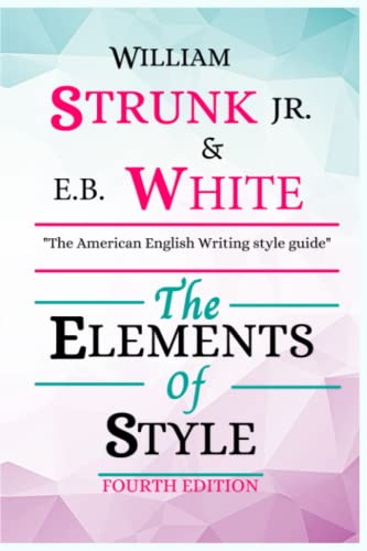 The Elements of Style: 4th Edition by William Strunk Jr. | Goodreads
