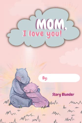 Mom, I love you!: Special gift for your amazing mom! Beautifully ...