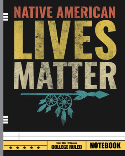 Native American Lives Matter Indigenous Peoples' Day Notebook: Native ...