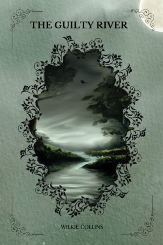 The Guilty River By Wilkie Collins by Wilkie Collins | Goodreads