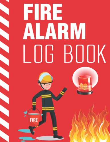 Fire Alarm Logbook: Fire safety log book for landlords 8.5 X 11 inches ...