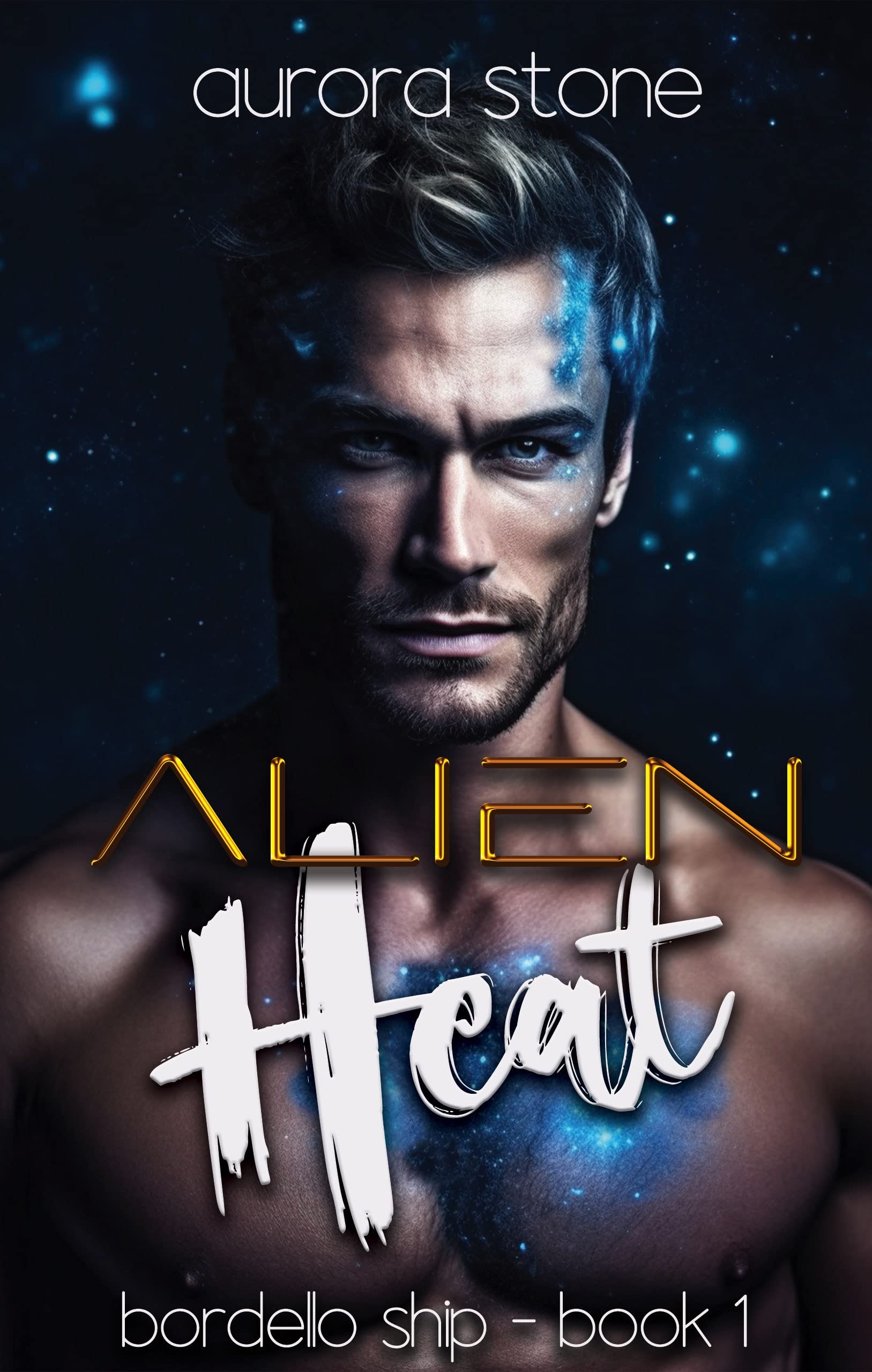Alien Heat: MF erotic sci-fi alien romance by Aurora Stone | Goodreads
