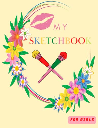 My Sketchbook For Girls: Sketchbook For Drawing,Doodling And Painting ...