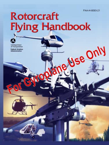 Rotorcraft Flying Handbook FAA-H-8083-21 (Color Print): Pilot Flight ...