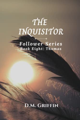 The Inquisitor: Follower Series: Thomas by D.M. Griffin | Goodreads