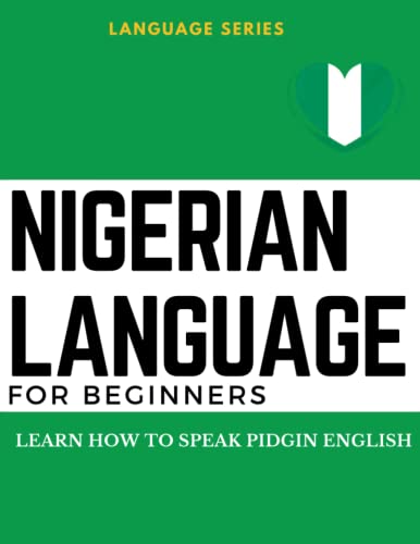 The Complete Guide to Pidgin English: All you need to become proficient ...