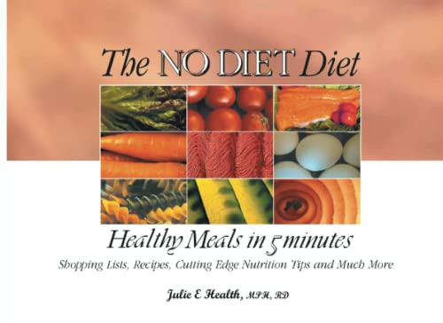The NO DIET Diet: Healthy Meals in 5 Minutes: A Learn How To Eat Right ...