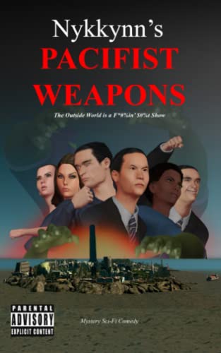 Pacfist Weapons: The Outside world is a F*#%in' S#%t Show by Daniel ...