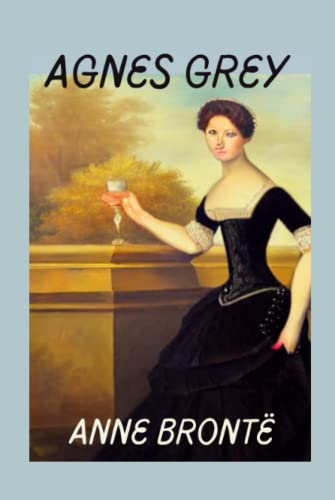 Agnes Grey Illustrated by Anne Brontë | Goodreads