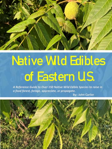 Native Wild Edibles of Eastern U.S.: A Reference Guide to Over 150 ...