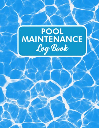 pool care log book: Pool Maintenance Log Book, Weekly and Monthly, Home ...