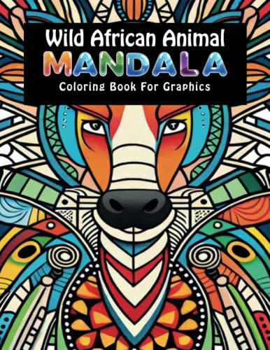 Wild African Animal Mandala Coloring books for Graphics: Make Your ...