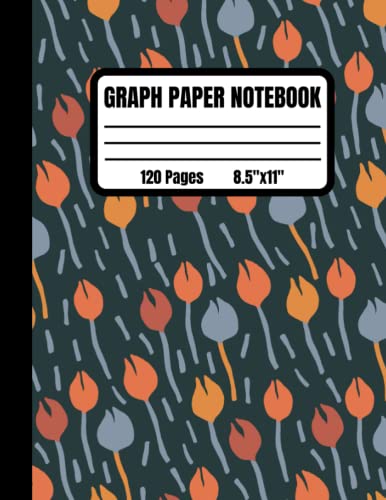 Graph Paper Notebook: Quad Ruled Grid Paper Notebook With Flowers ...