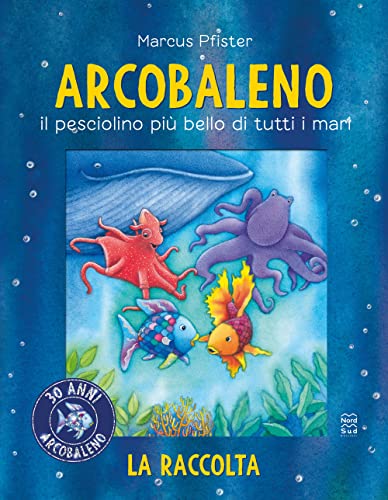 ARCOBALENO. LA RACCOLTA by Marcus Pfister | Goodreads