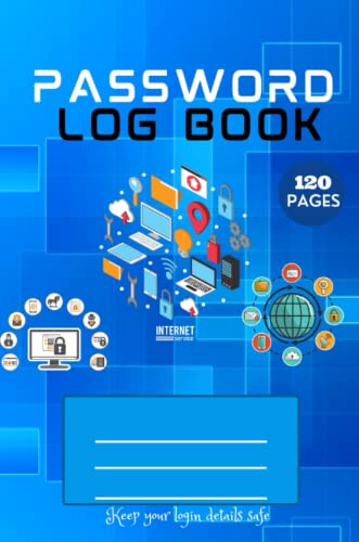 PASSWORD LOG BOOK: Keep your login details safe. Internet address and ...
