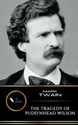 The Tragedy of Pudd'nhead Wilson: The American Literature Classic by ...