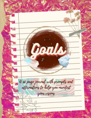 Goal Setting Journal: 60 Page Paperback Notebook With Prompts To Create ...