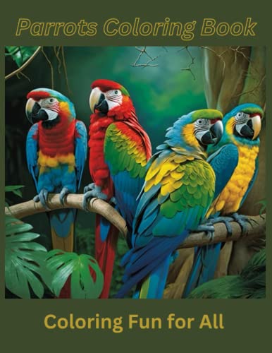 Parrots Coloring Book - Unique Designs for Fun and Relaxation: Coloring ...