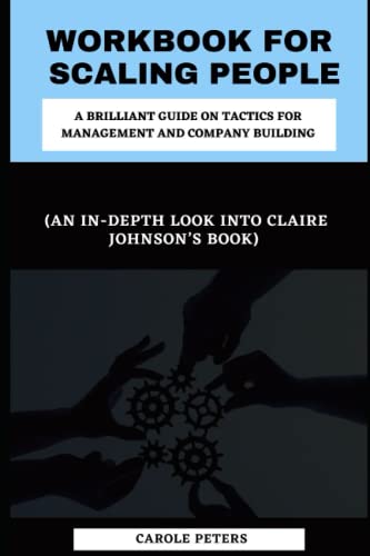 WORKBOOK FOR SCALING PEOPLE ( AN IN-DEPTH LOOK INTO CLAIRE JONSON’S ...