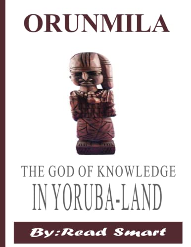 ORUNMILA: The god of Knowledge in Yoruba-land by Read Smart | Goodreads