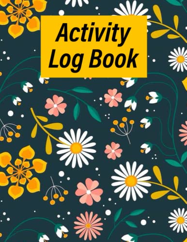 Activity Log Book: Tracking Activities with a Daily Log Book by Austin ...