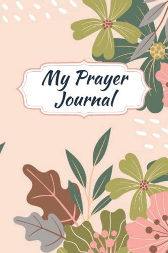 My Prayer Journal: A 120-day journal for reflection, prayer and praise ...
