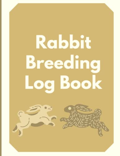 Rabbit Breeding Log Book: Tracker for Rabbitry Businesses and Hobbyists ...