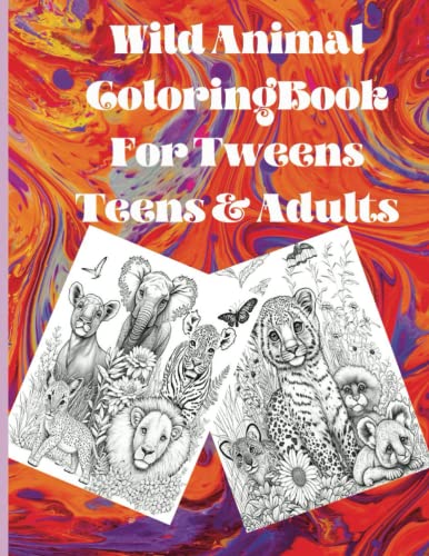 Wild Animals Coloring Book For Tweens, Teen Girls and Boys & Adults ...