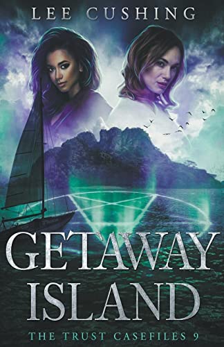 Getaway Island (Trust Casefiles) by Lee Cushing | Goodreads
