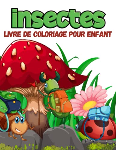 coloriage insecte , livre de coloriage pour enfant: cahier d'activité ...