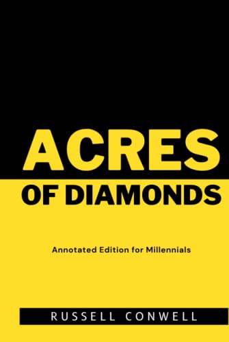 Acres of Diamonds: Annotated Edition for Millennials by Russell H ...