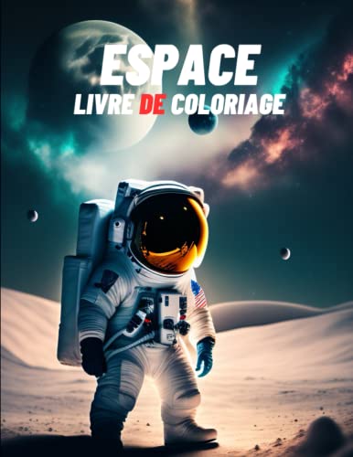 Espace Livre de Coloriage: Livre de Coloriage de l'espace Pour les ...