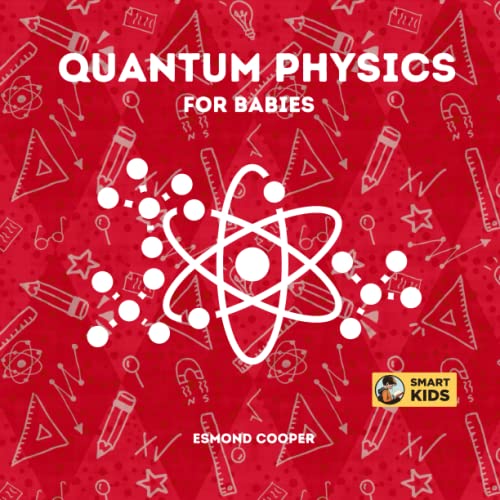 Quantum Physics for Babies: An Introduction to the Fundamentals of ...