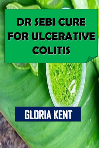Dr Sebi Cure For Ulcerative Colitis: A Comprehensive Guide to Healing ...