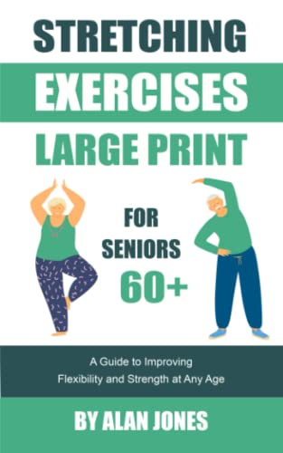 Stretching Exercises for Seniors Large Print: A Guide to Improving ...