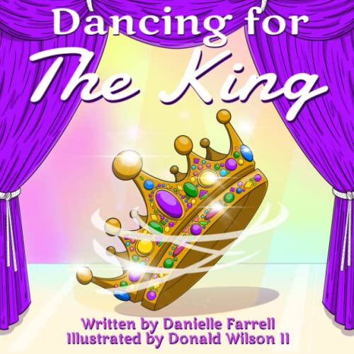 Dancing For The King by Danielle Farrell | Goodreads