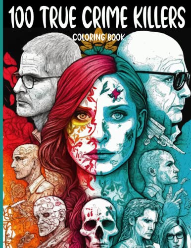 100 True Crime Killers Coloring Book: The Scariest Serial Killers ...