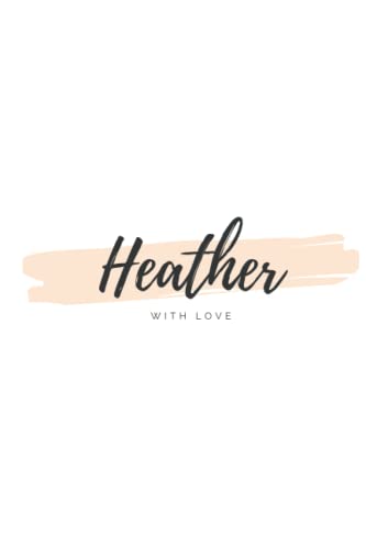Notebook: Heather With Love Blank Lined Minimalism Name Inspired ...
