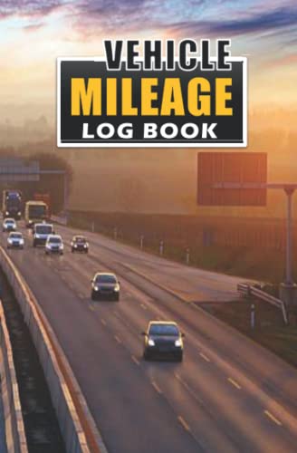 Mileage Log Book for ALL Vehicles: Keeping Record & Keeping Track of ...