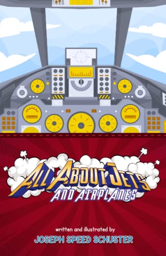 All About Jets and Airplanes: Written by an 8 Year Old Boy With a ...