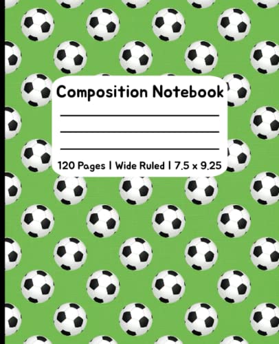 Composition notebook: Soccer and Sports Theme | Wide ruled, 7.5 x 9.25 ...