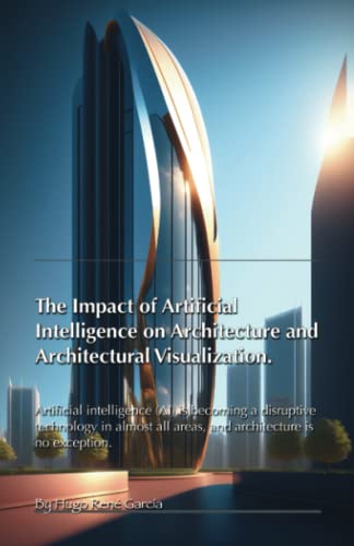 The Impact of Artificial Intelligence on Architecture and Architectural ...