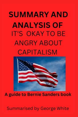Summary and analysis Of It's okay to be angry about capitalism: A guide ...