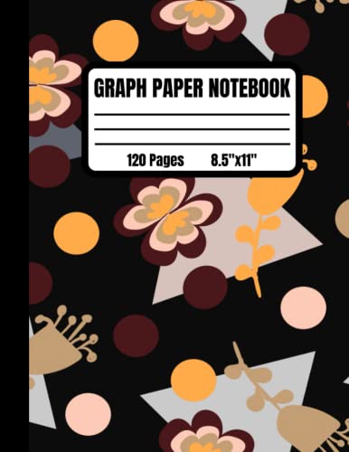 Graph Paper Notebook: Quad Ruled Grid Paper Notebook With Flowers ...