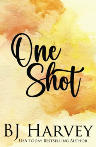 One Shot (Chances Series) by B.J. Harvey | Goodreads