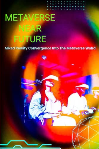METAVERSE NEAR FUTURE: Notebook for those who want dicover the virtual ...